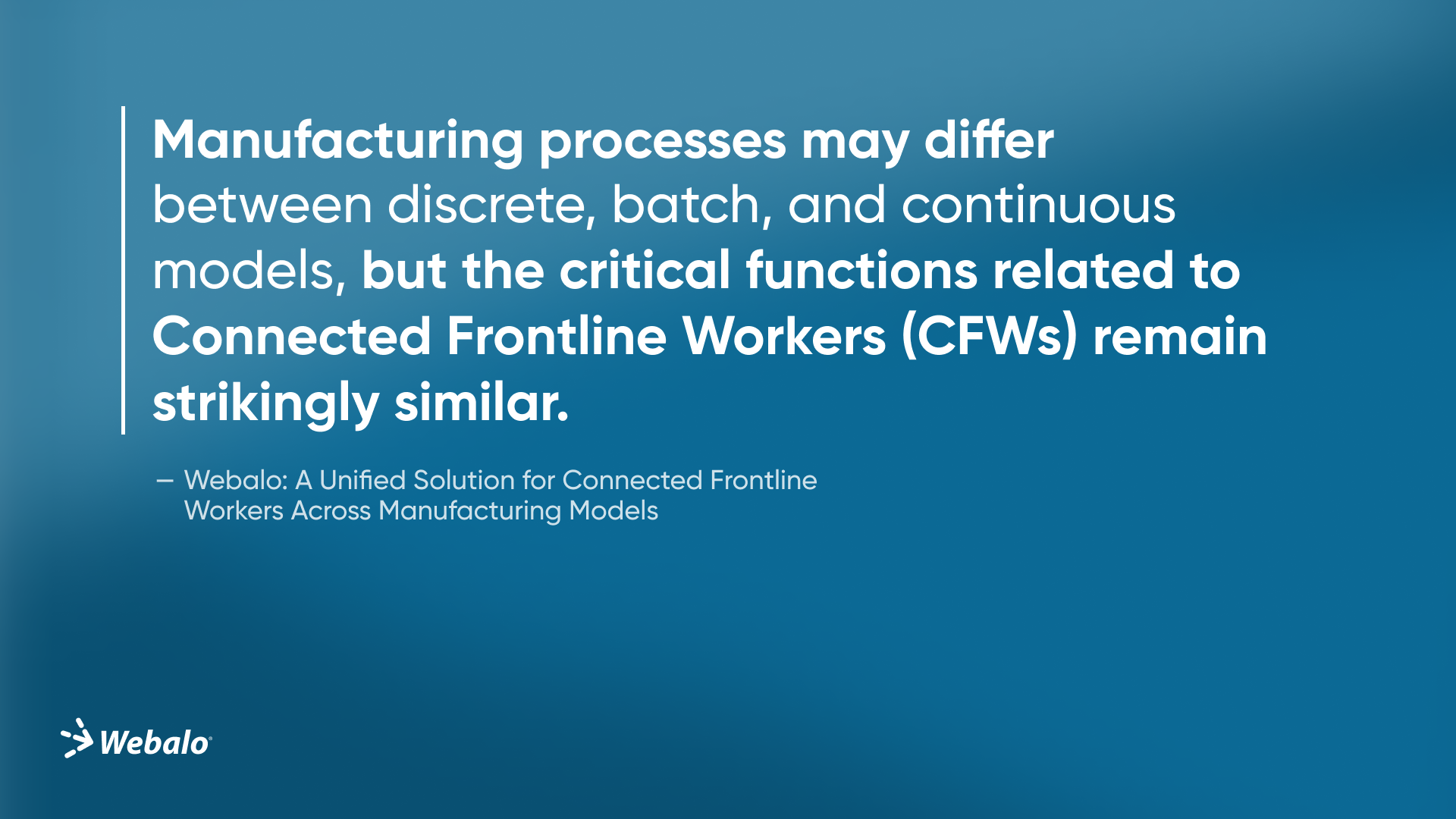 Webalo: A Unified Solution for Connected Frontline Workers Across Manufacturing Models
